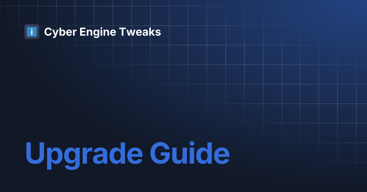 Upgrade Guide | Cyber Engine Tweaks