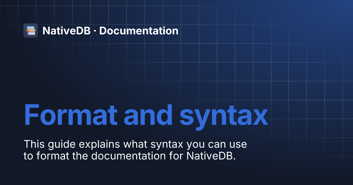 Format and syntax | NativeDB · Documentation