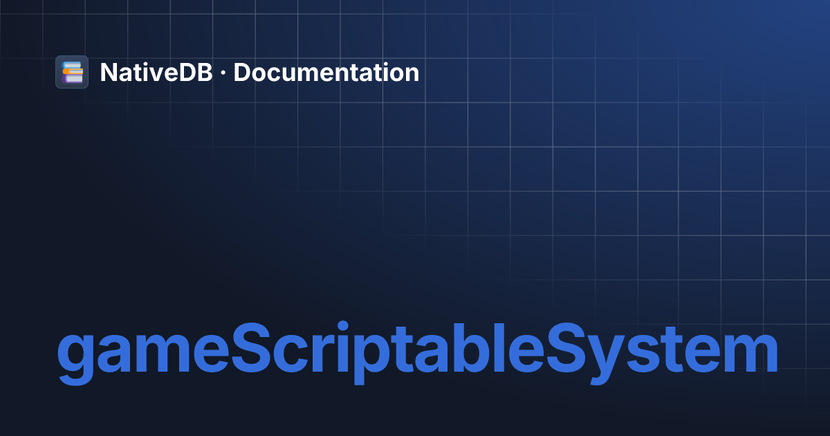 gameScriptableSystem | NativeDB · Documentation