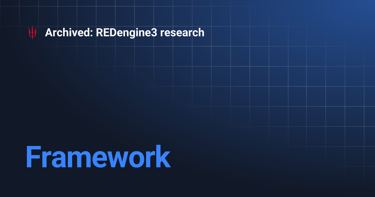 Framework | Archived: REDengine3 research